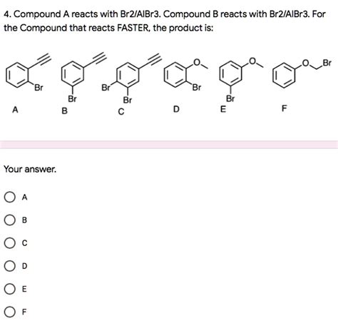 Solved 4 Compound A Reacts With Brziaibr3 Compound B Reacts With
