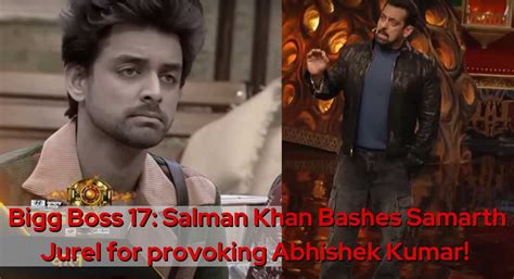 Salman Khan Criticizes Samarth Jurel For Negatively Impacting Abhishek Kumars Mental Health