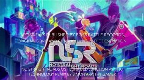 No Straight Roads Ost Bunk Bed Junction Vs Yinu Technology Remix By