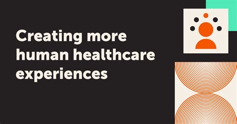 Creating More Human Healthcare Experiences Monigle