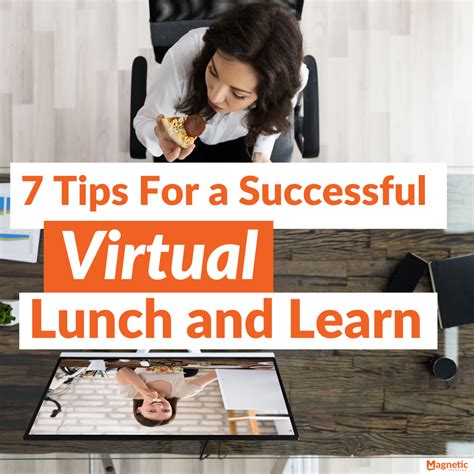 7 Tips For A Successful Virtual Lunch And Learn Magnetic Speaking