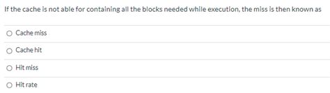 Solved If The Cache Is Not Able For Containing All The Chegg Com