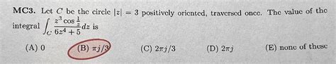solved mc3 let c be the circle ∣z∣ 3 positively oricnted