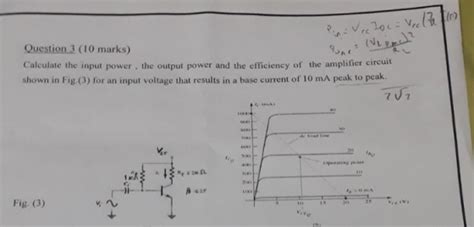question 3 10 marks calculate the input power the output power and