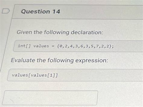 Solved Given the following declaration: int [] values | Chegg.com