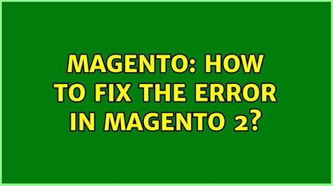 Magento How To Fix The Error In Magento 2 Youtube