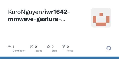 Github Kuronguyeniwr1642 Mmwave Gesture Recognition