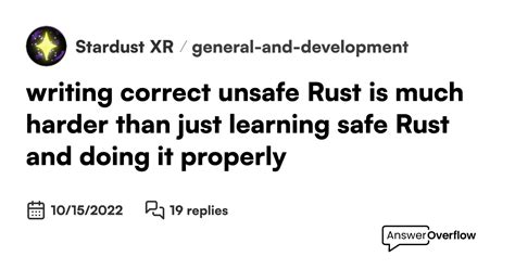Writing Correct Unsafe Rust Is Much Harder Than Just Learning Safe Rust And Doing It Properly