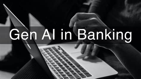 Unlocking The Full Potential Of Generative Ai In Banking The Market