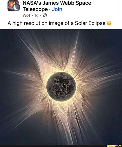 Am NASA S James Webb Space Telescope Join Wot A High Resolution Image Of A Solar Eclipse