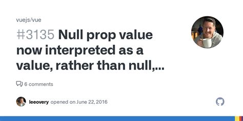 Null Prop Value Now Interpreted As A Value Rather Than Null Meaning The Default Isnt Used