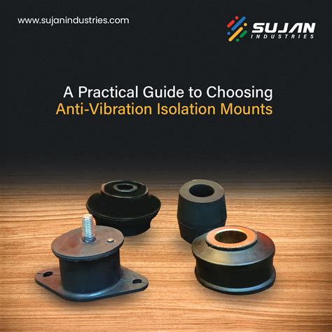 A Practical Guide To Choosing Anti Vibration Isolation Mounts
