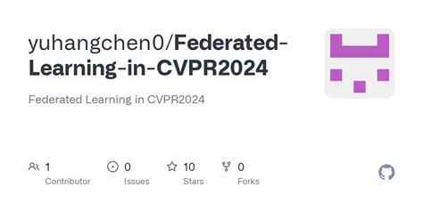 Github Yuhangchen0federated Learning In Cvpr2024 Federated Learning