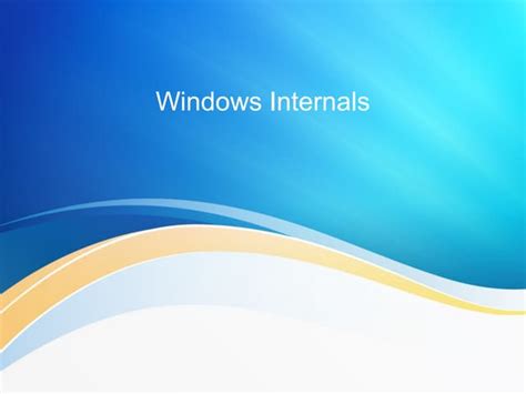 Windows Internals Ppt