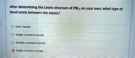 Solved After Determining The Lewis Structure Of Pbr3 On Your Own