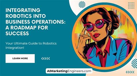 로봇공학을 비즈니스 운영에 통합 성공을 위한 로드맵 Ai 마케팅 엔지니어