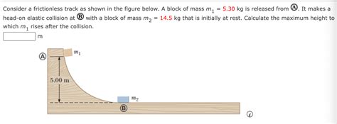 Solved Consider A Frictionless Track As Shown In The Figure