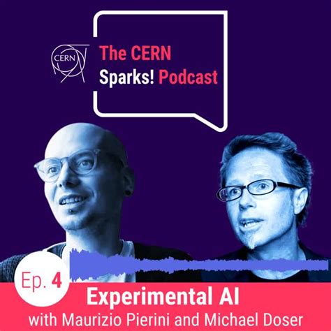 Experimental Ai The Cern Sparks Podcast Episode 4 Cern