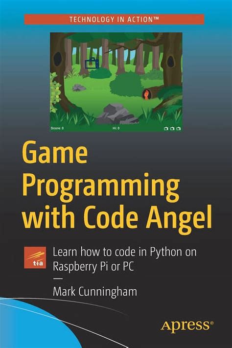 Game Programming With Code Angel Learn How To Code In Python On Raspberry Pi Or PC Paperback