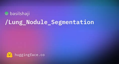 basilshaji lung nodule segmentation · datasets at hugging face