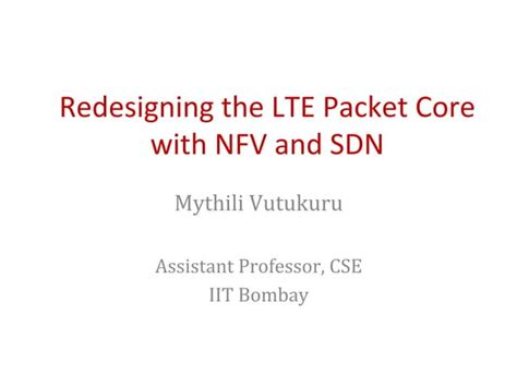 Redesigning The Lte Packet Core Ppt