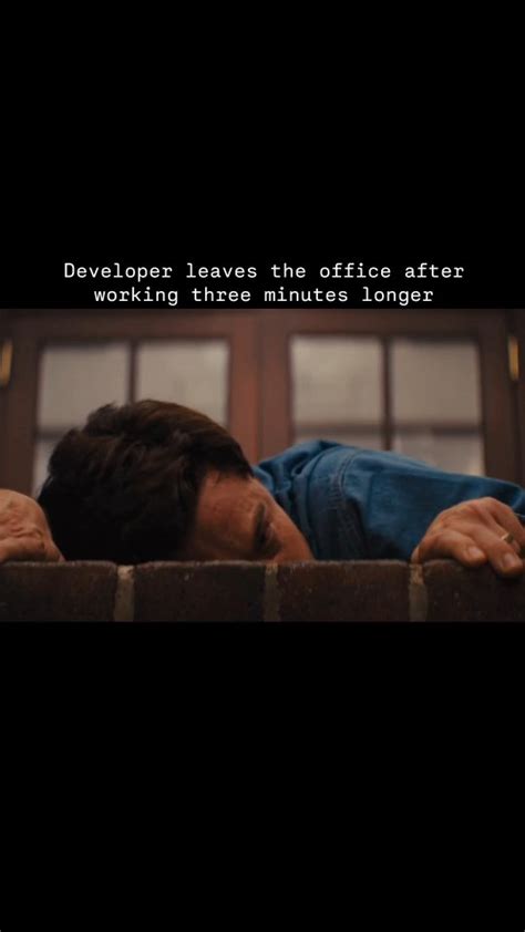 Developer Weirdness It Front End Full Stack Developer Leaves The Office After Working