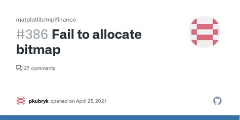 Fail To Allocate Bitmap · Issue 386 · Matplotlibmplfinance · Github