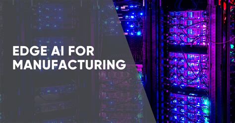 what is edge ai for manufacturing clear object