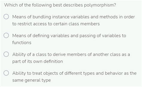 Solved Which Of The Following Best Describes Polymorphism