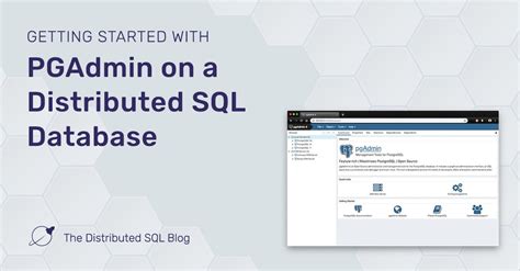 getting started with pgadmin on a distributed sql database r postgresql
