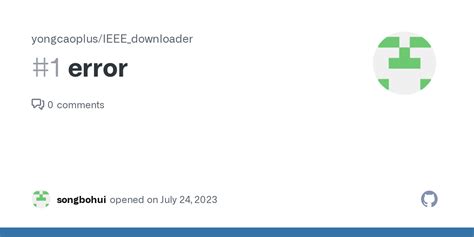 error · issue 1 · yongcaoplus ieee downloader · github