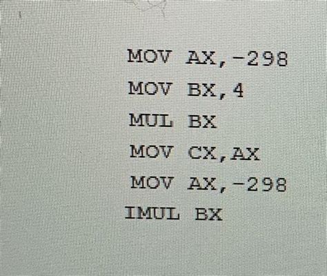 Solved Mov Mathrm Ax 298 Mov Bx 4 Mul Bx Mov