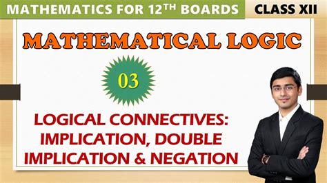 03 Logical Connectives Implication Double Implication And Negation