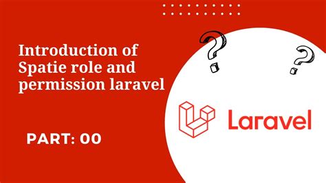 00 Introduction Of Spatie Role And Permission Laravel Youtube