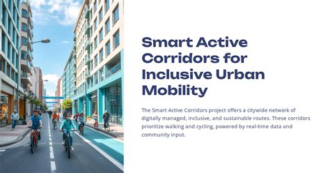 Smart Active Corridors For Inclusive Urban Mobility