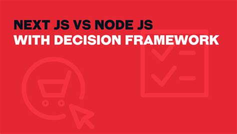 Next js vs Node js - With Decision Making Framework - Pagepro