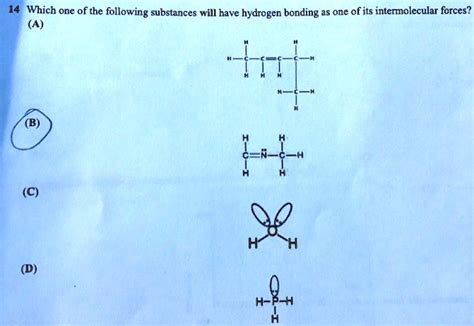 Solved Which One Of The Following Substances Will Have Hydrogen Bonding S One Of Its