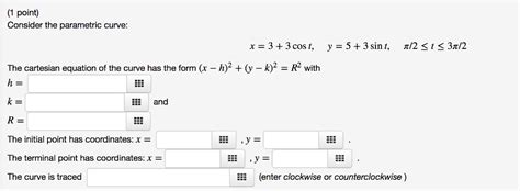 Solved 1 Point Consider The Parametric Curve X 3 3 Cost