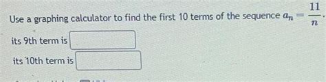 [answered] use a graphing calculator to find the first 10 terms of the