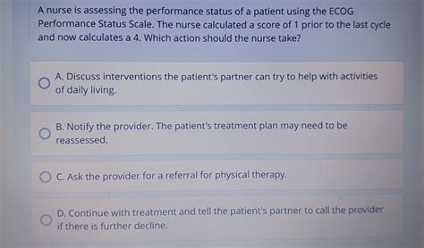 Solved A Nurse Is Assessing The Performance Status Of A Chegg Com