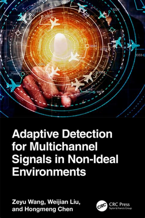 Adaptive Detection For Multichannel Signals In Non Ideal Environments EBook By Zeyu Wang EPUB