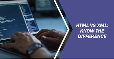 Difference Between Html And Xml