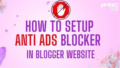 How To Setup Anti Ads Blocker Notification In Blogger Website TechGyan In