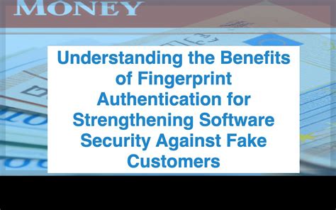 understanding the benefits of fingerprint authentication for