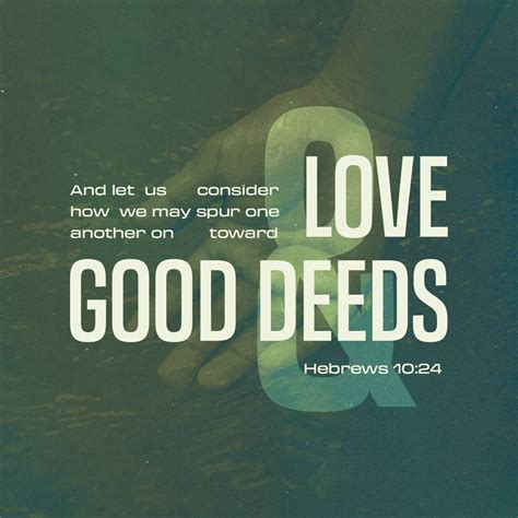 Hebrews 1024 25 And Let Us Consider How To Stir Up One Another To Love