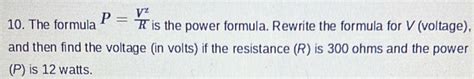 solved the formula p v 2 r is the power formula rewrite the formula