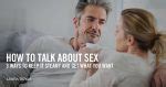 How To Talk About Sex