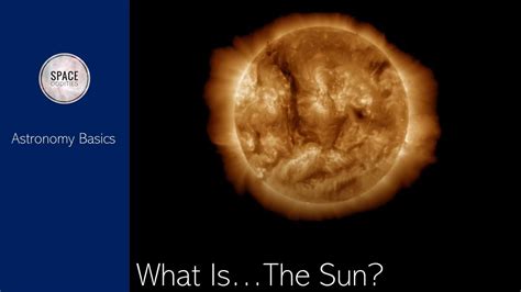 Astronomy Basics: What Is...The Sun? - YouTube
