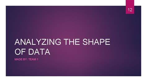 Analyzing The Shape Of Data Examples Describe
