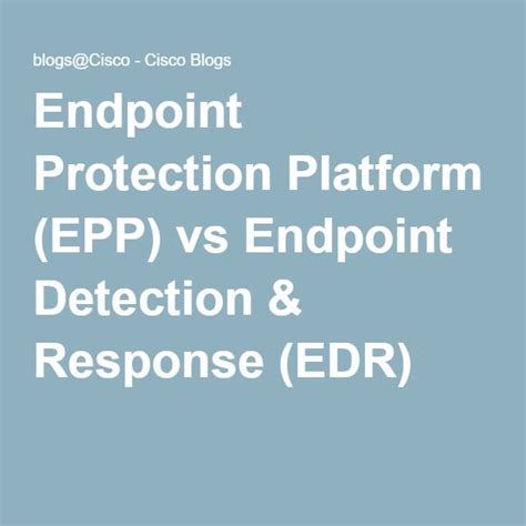 Endpoint Protection Platform EPP Vs Endpoint Detection Response EDR Detection No